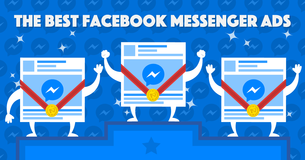 Why You Should Be Using Facebook Messenger Ads (Plus Examples)