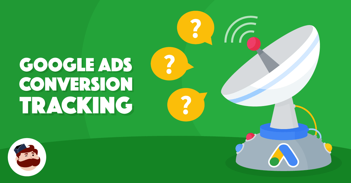 Why Google Ads Conversion Tracking Doesn’t Track All of Your Conversions