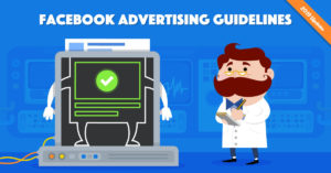 Facebook Advertising Guidelines You Need to Know