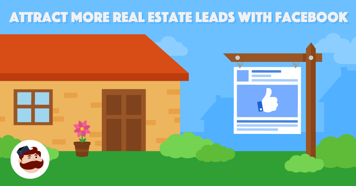 4 Smart Ways to Attract More Real Estate Leads with Facebook