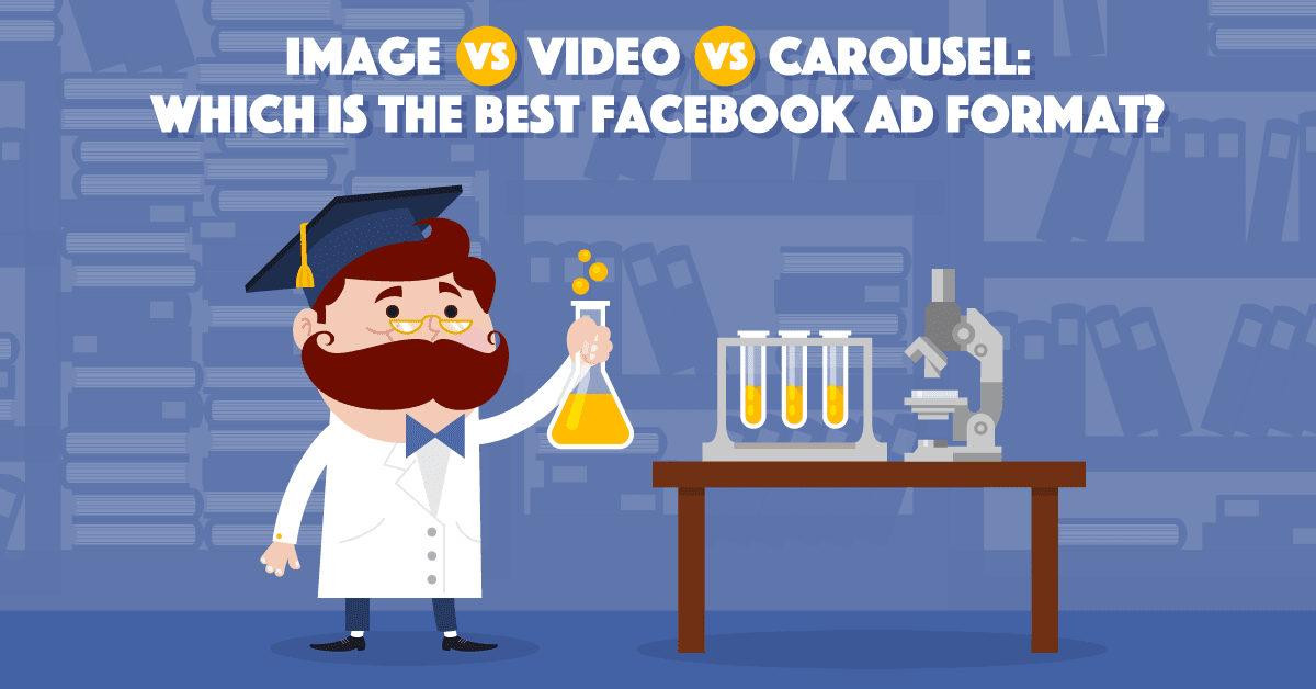 Image vs. Video vs. Carousel: Which is the Best Facebook Ad Format? (a ...