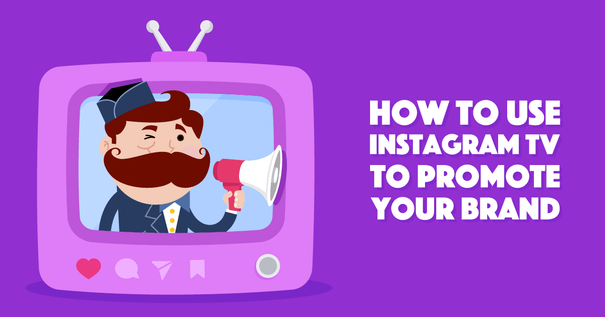 How to Use Instagram TV to Promote Your Brand (With Examples To Copy)