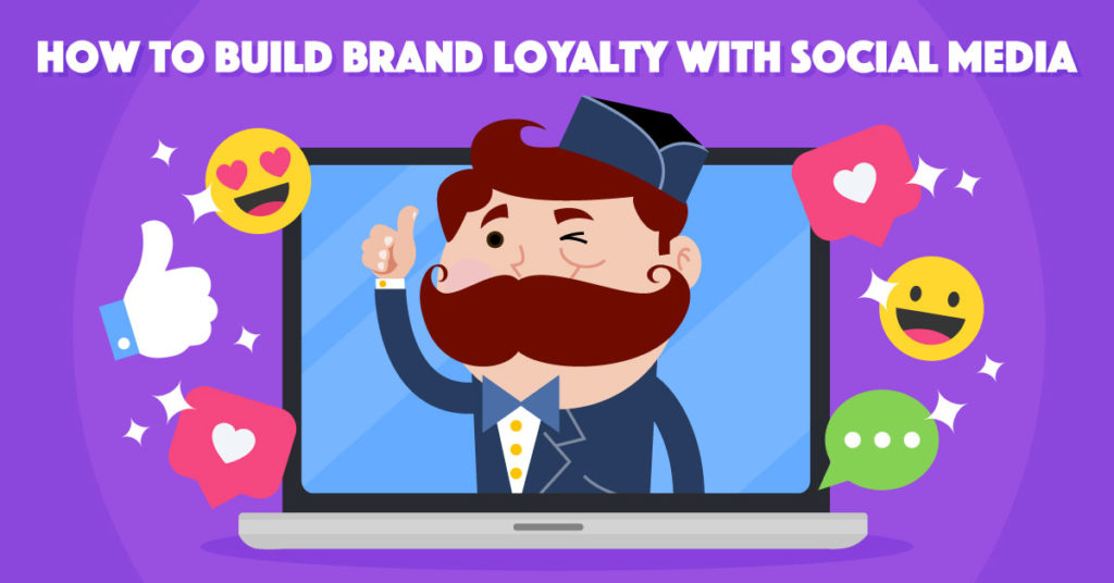 8 Ways to Build Brand Loyalty with Social Media