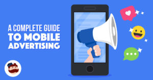 Mobile Advertising: a Complete Guide (with strategies and examples)